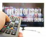 How to Watch Your Favorite Shows Without Cable