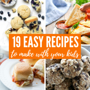 19 Of The Best Recipes to Make with Your Kids - Passion For Savings